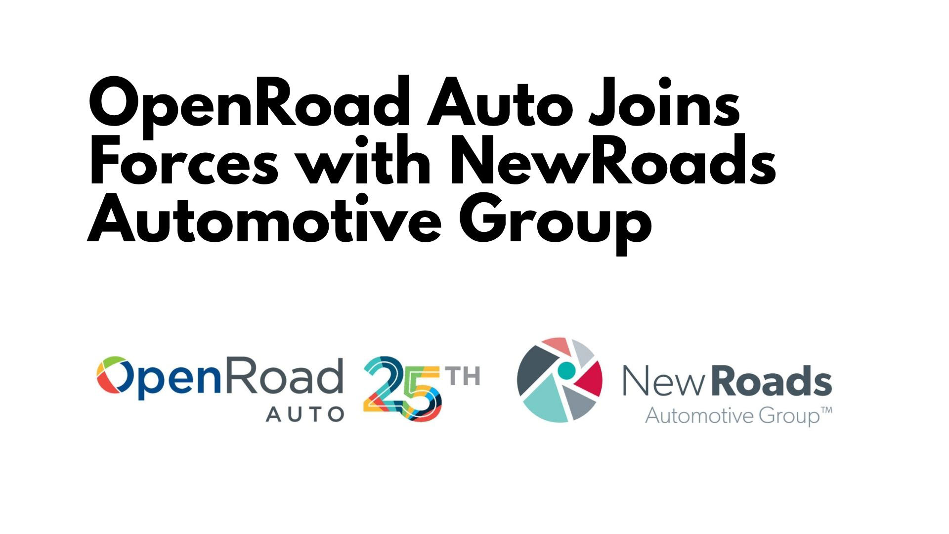OpenRoad Auto Joins Forces with NewRoads Automotive Group